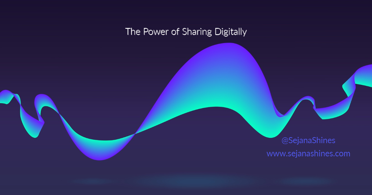 The power of sharing digitally – Sejana Shines