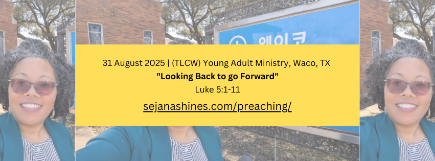 Looking Back to go Forward sermon from Luke 5 – Sejana Shines
